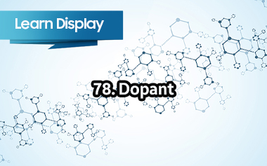 [Learn Display] 78. Dopant