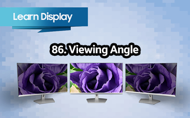 [Learn Display] 86. Viewing Angle