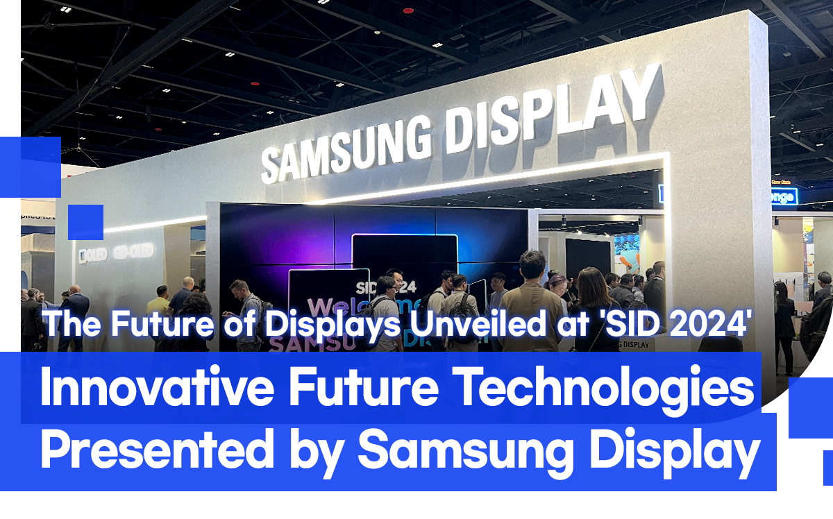 The Future of Displays Unveiled at 'SID 2024'! Innovative Future Technologies Presented by ...