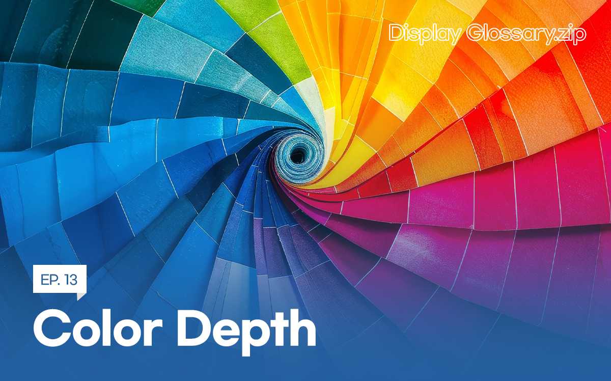 [Display Glossary.zip] EP.13 : Color Depth