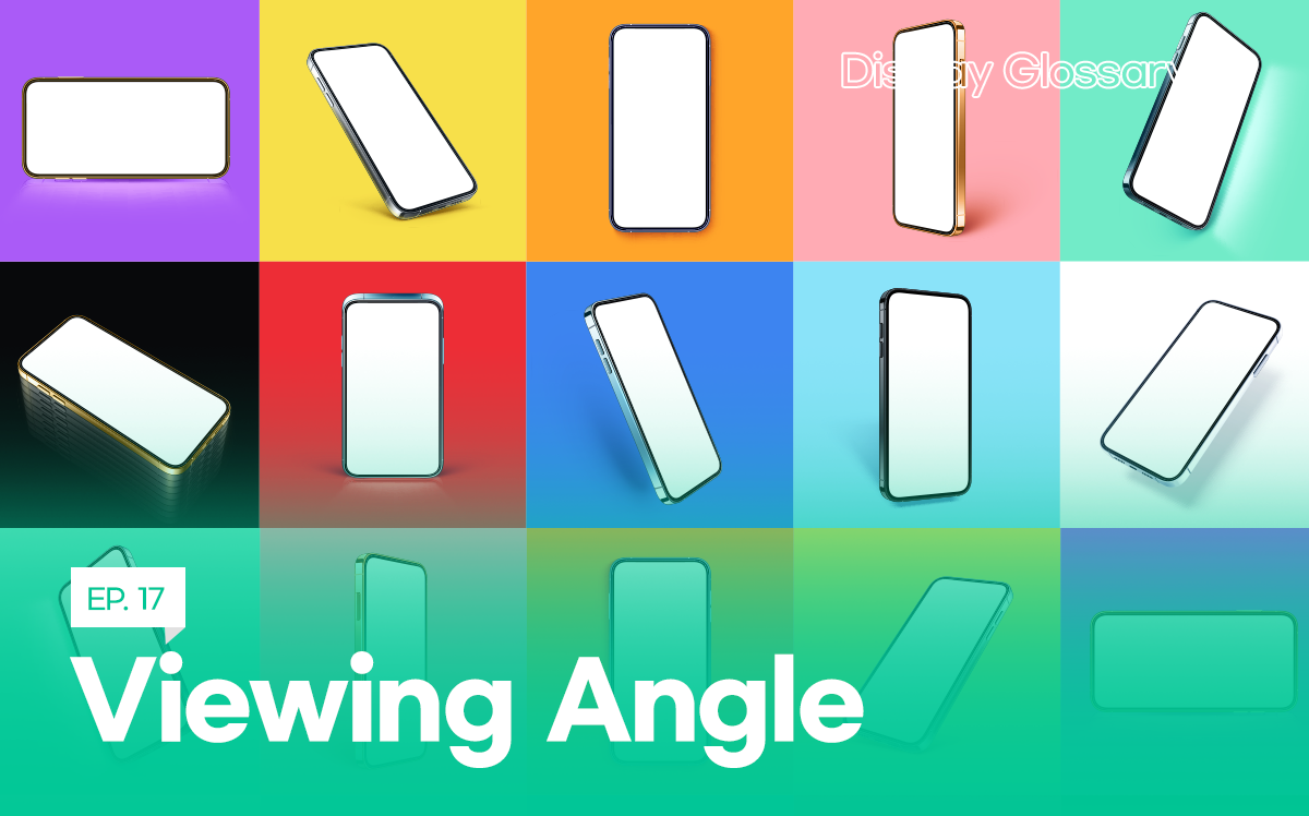 [Display Glossary.zip] EP.17 : Viewing Angle