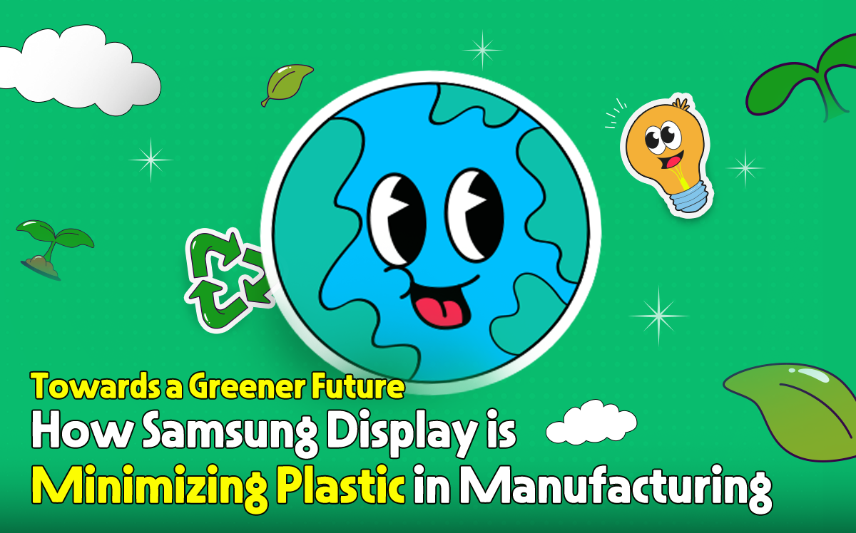 Towards a Greener Future: How Samsung Display is Minimizing Plastic in ...