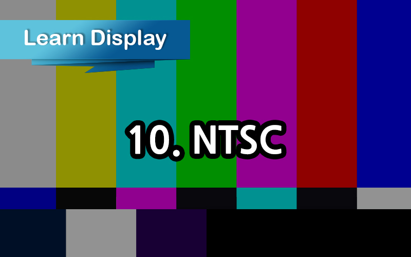 [Learn Display] 10. NTSC
