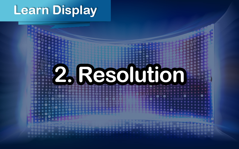 [Learn Display] 2. Resolution