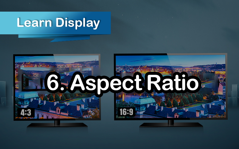 [Learn Display] 6. Aspect Ratio