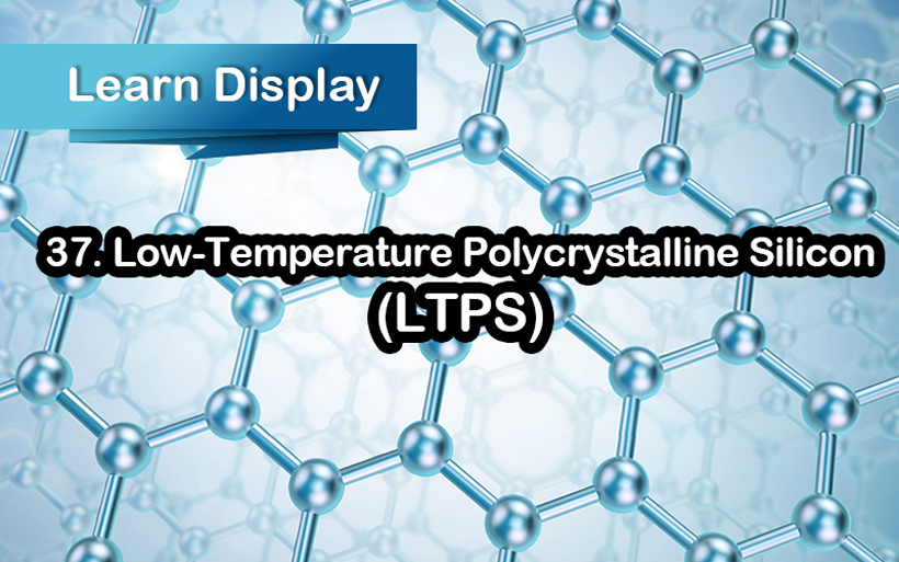 [Learn Display] 37. LTPS