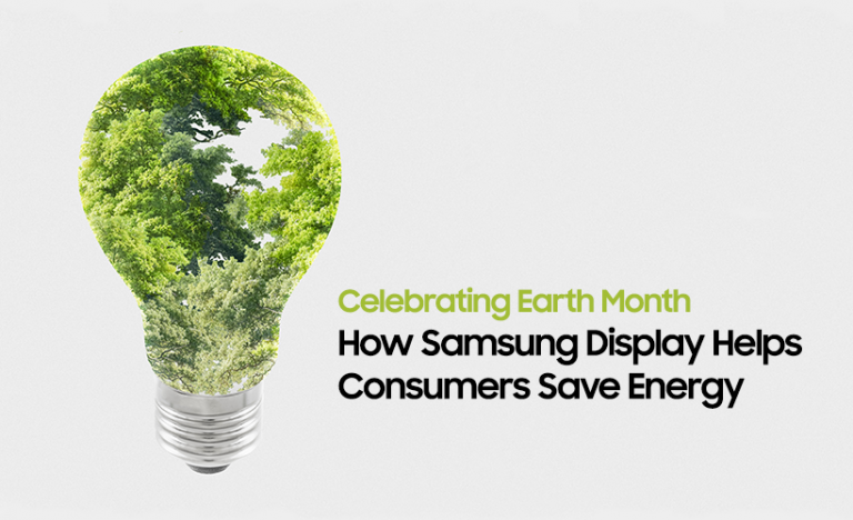 Earth Month: How Samsung Display Helps Consumers Save Energy | Samsung ...