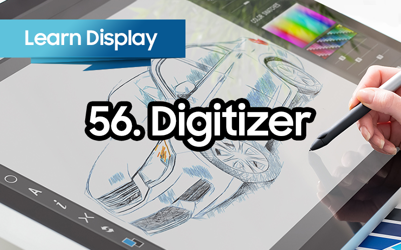 [Learn Display] 56. Digitizer