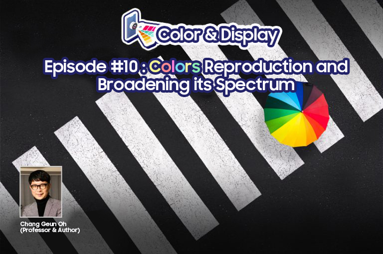 [Color & Display] #10: Color Reproduction and Broadening its Spectrum