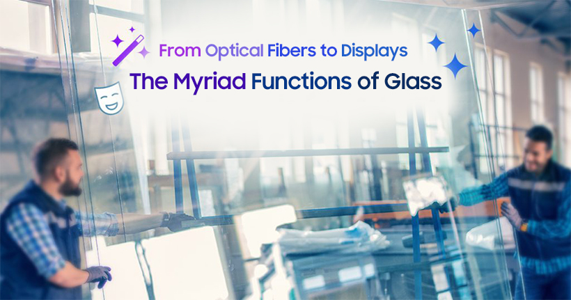 From Optical Fibers to Displays - The Myriad Functions of Glass